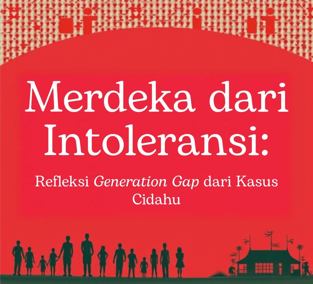 Merdeka dari Intoleransi: Refleksi Generation Gap dari Kasus Cidahu ...